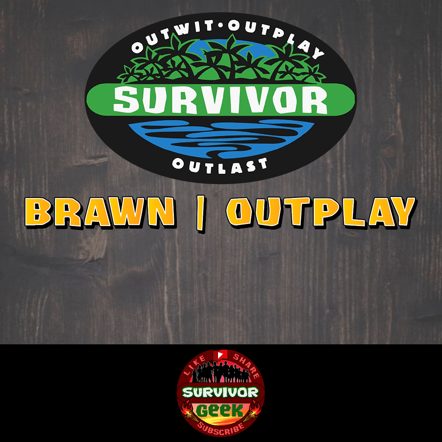 BRAWN / OUTPLAY | Survivor Season 1: "Borneo" - StrawPoll