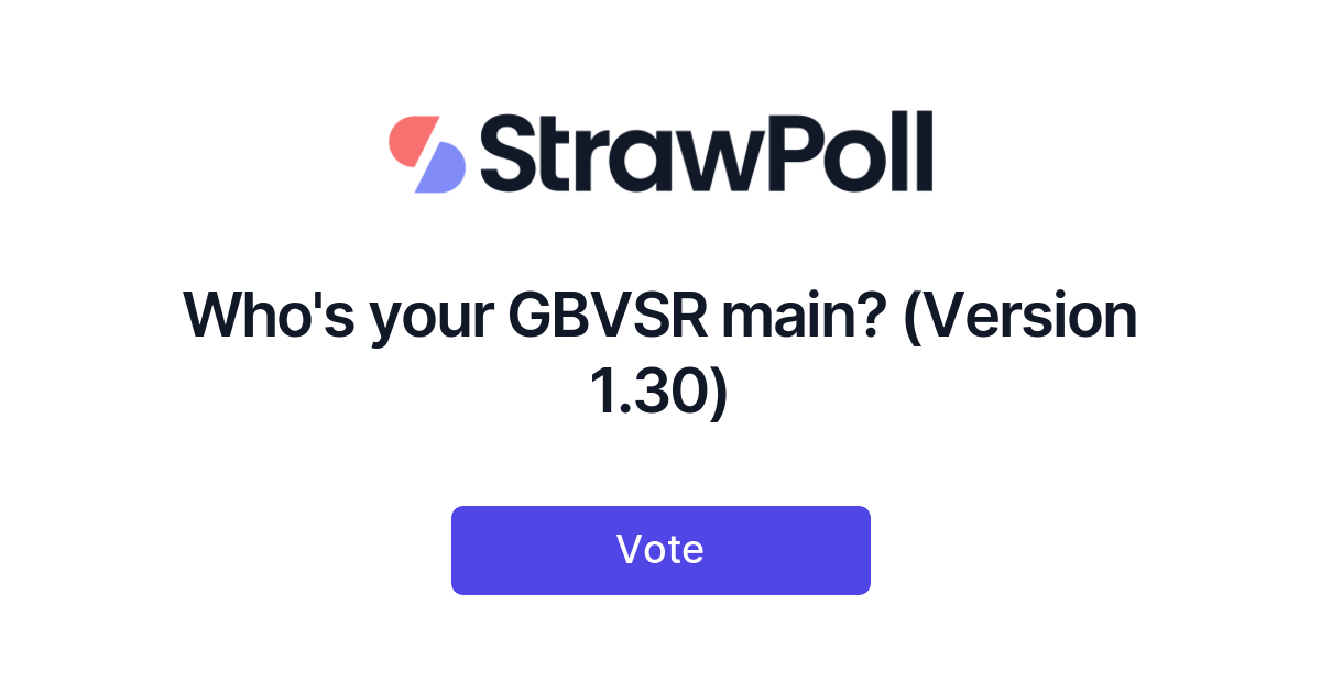 Who's your GBVSR main? (Version 1.30) - StrawPoll