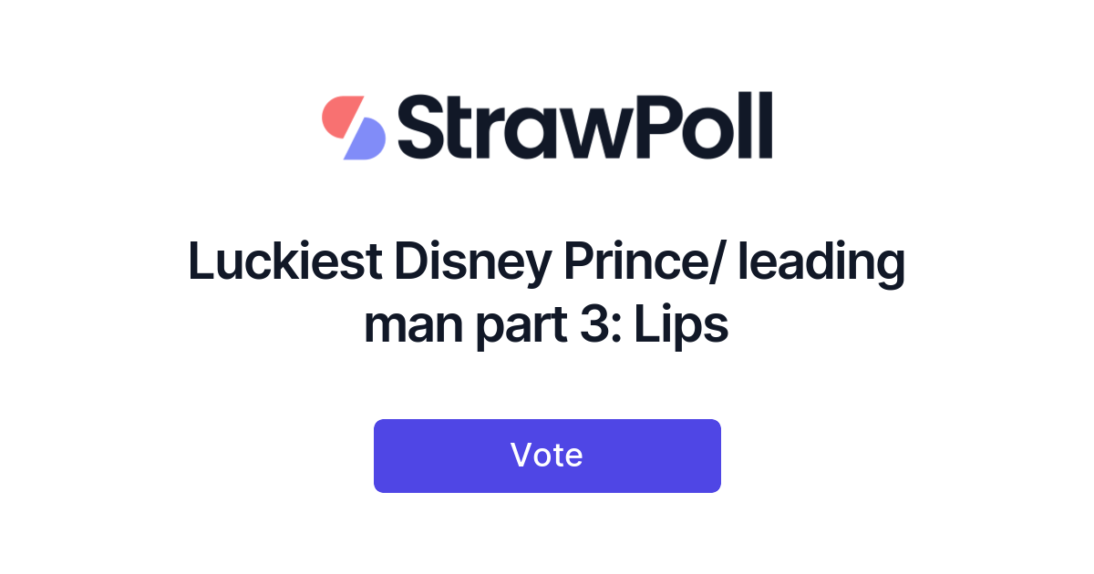 Luckiest Disney Prince/ leading man part 3: Lips - StrawPoll