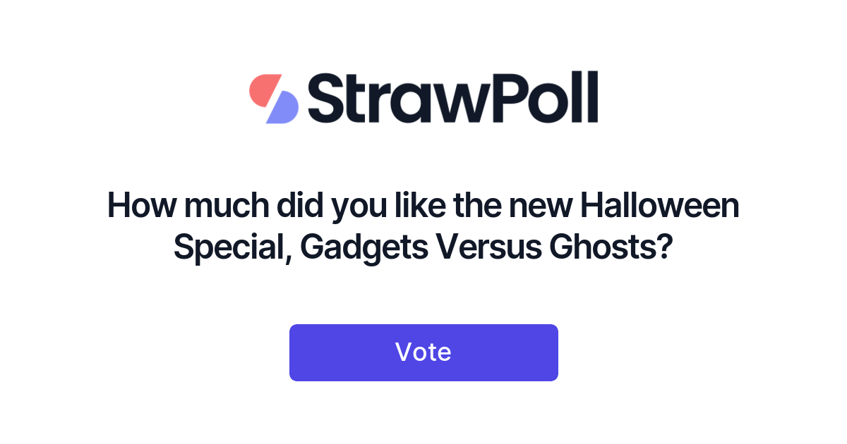 How much did you like the new Halloween Special, Gadgets Versus Ghosts ...