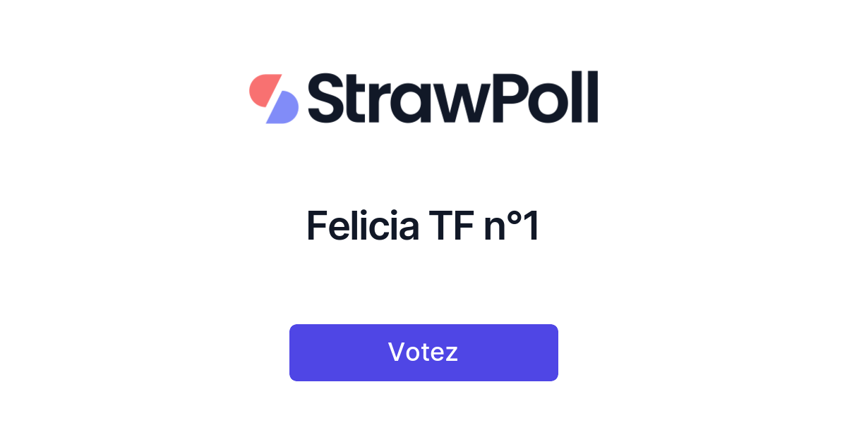 Felicia TF n°1 - StrawPoll