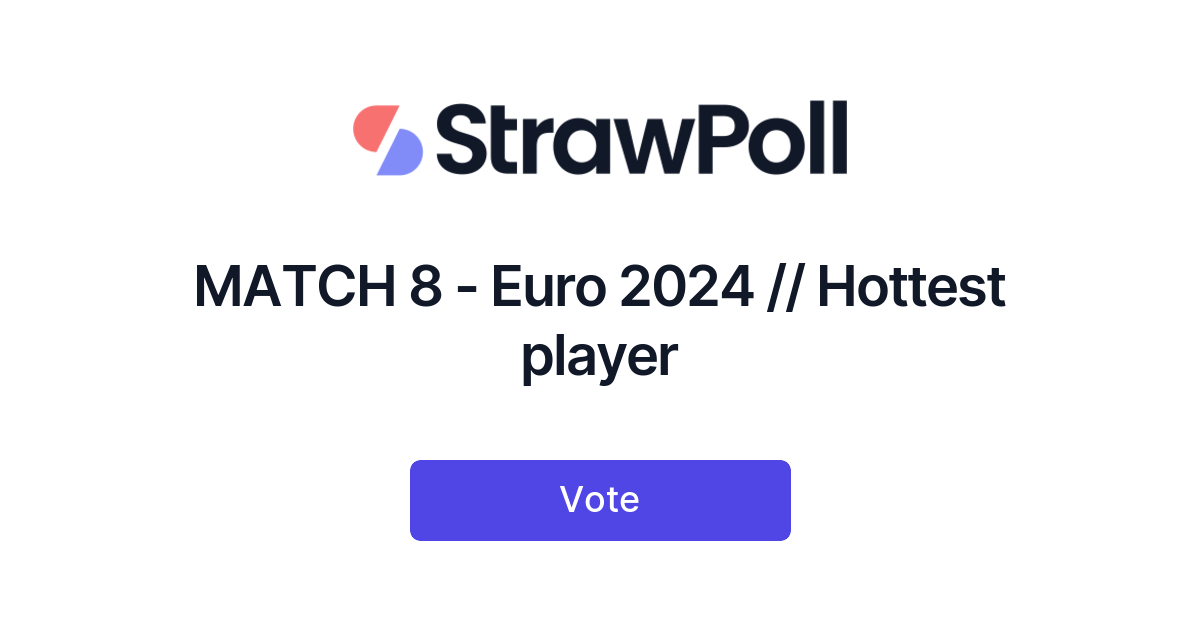 MATCH 8 - Euro 2024 // Hottest player - StrawPoll