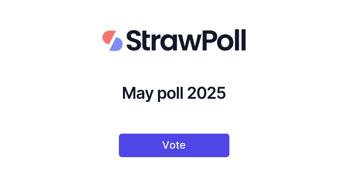May poll 2025 - StrawPoll