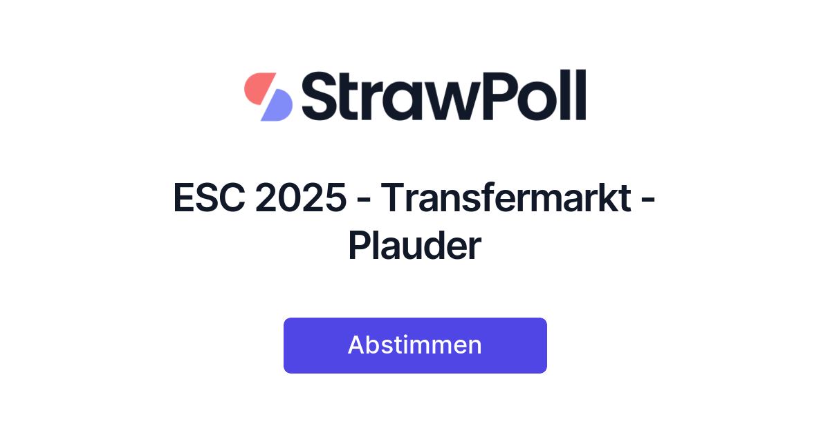 ESC 2025 - Transfermarkt - Plauder - StrawPoll