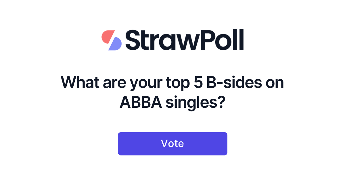 What are your top 5 B-sides on ABBA singles? - StrawPoll