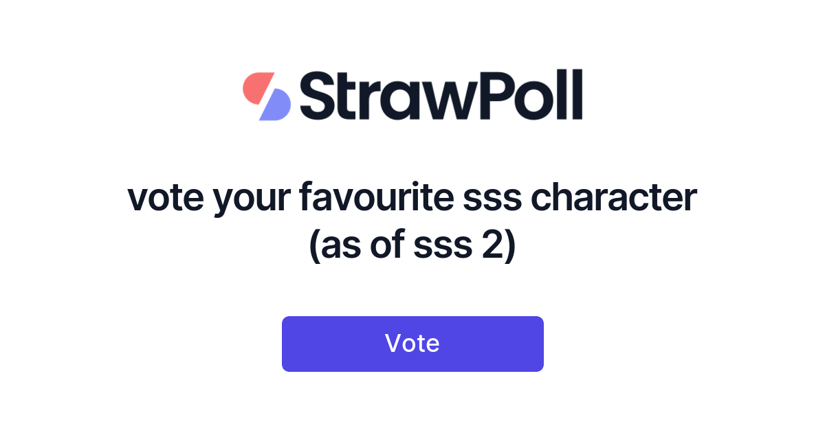 Vote your favourite sss character (as of sss 2) - StrawPoll