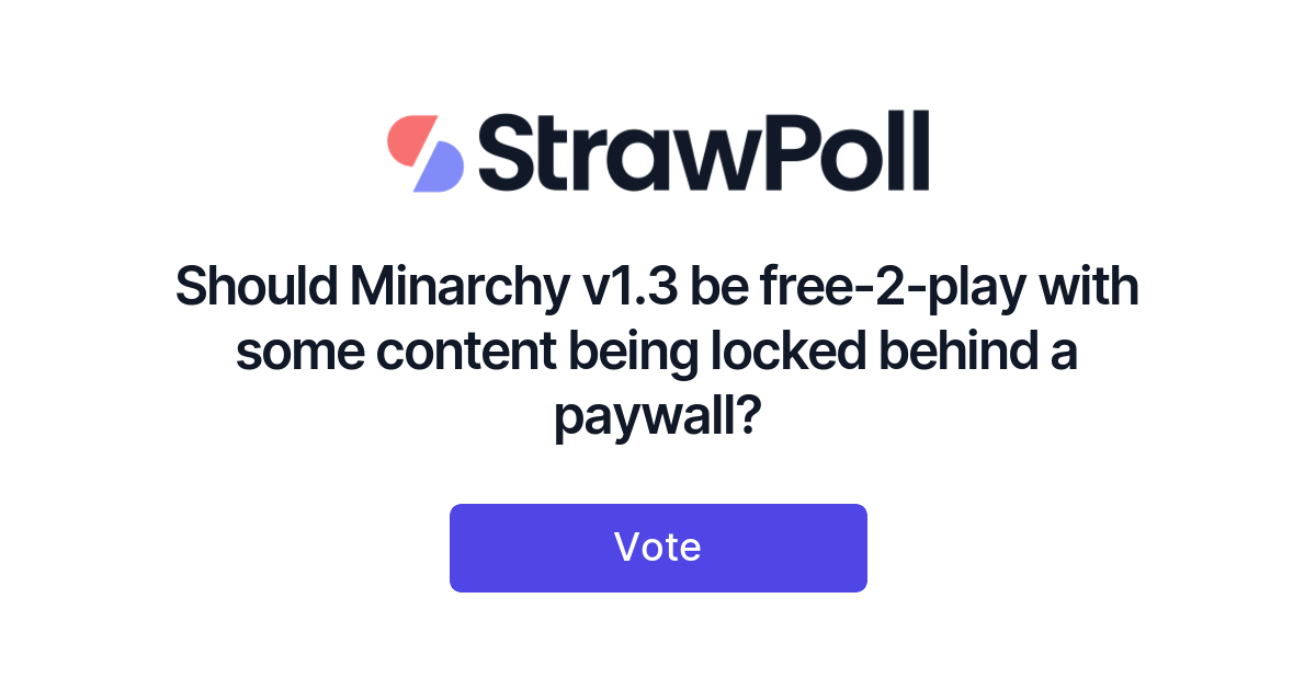 Should Minarchy v1.3 be free-2-play with some content being locked ...