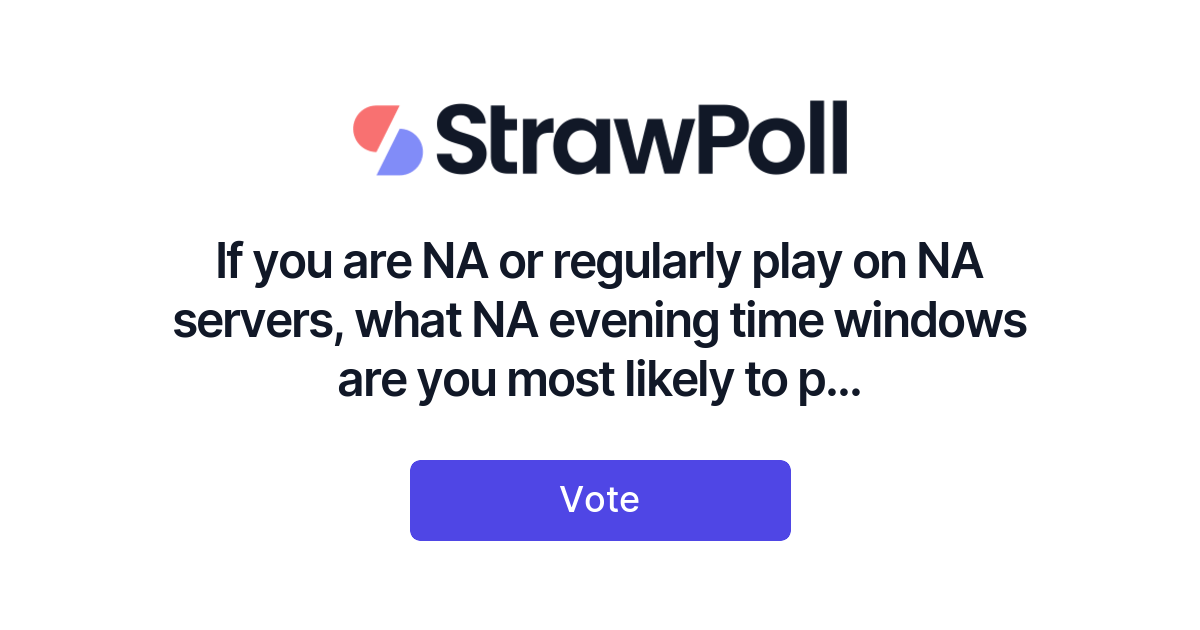 If you are NA or regularly play on NA servers, what NA evening time ...