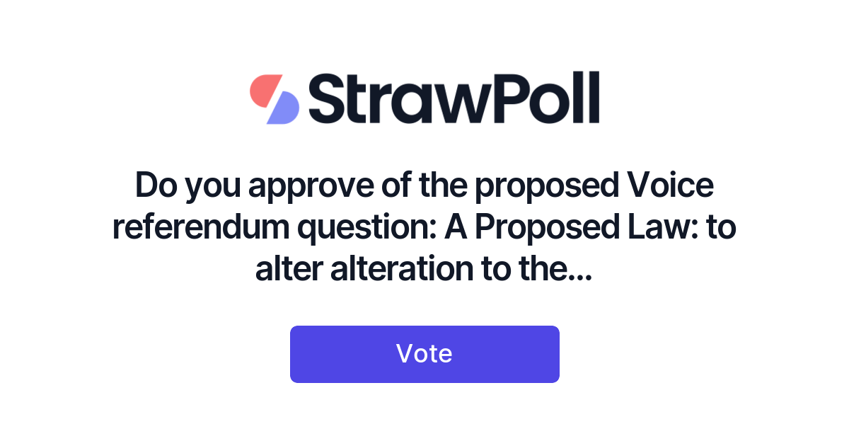Do you approve of the proposed Voice referendum question: A Proposed ...