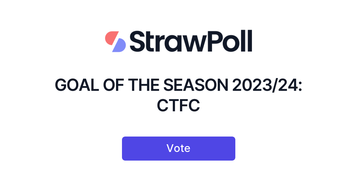 GOAL OF THE SEASON 2023/24: CTFC - StrawPoll