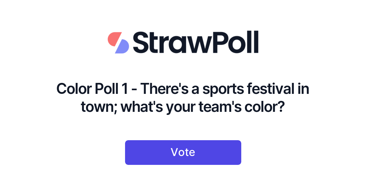Color Poll 1 - There's a sports festival in town; what's your team's ...