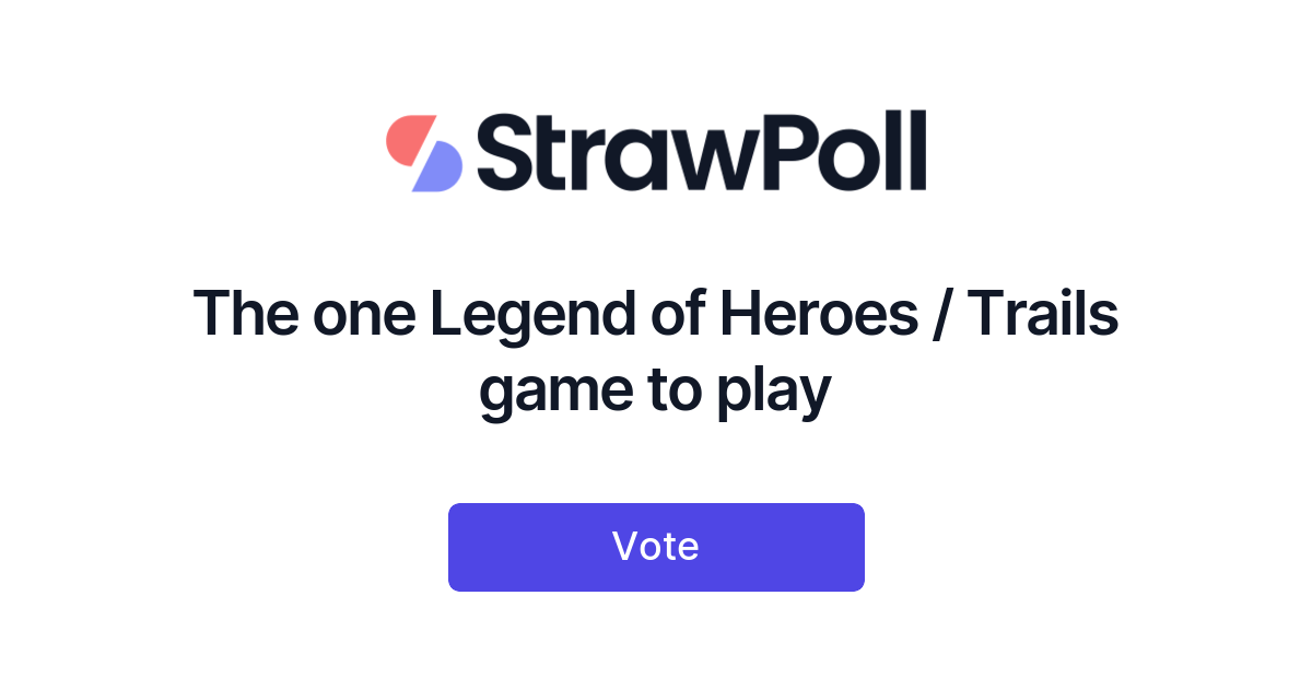 The one Legend of Heroes / Trails game to play - StrawPoll