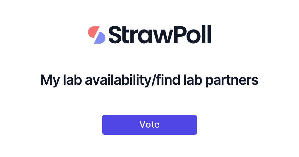 My lab availability/find lab partners - StrawPoll.com