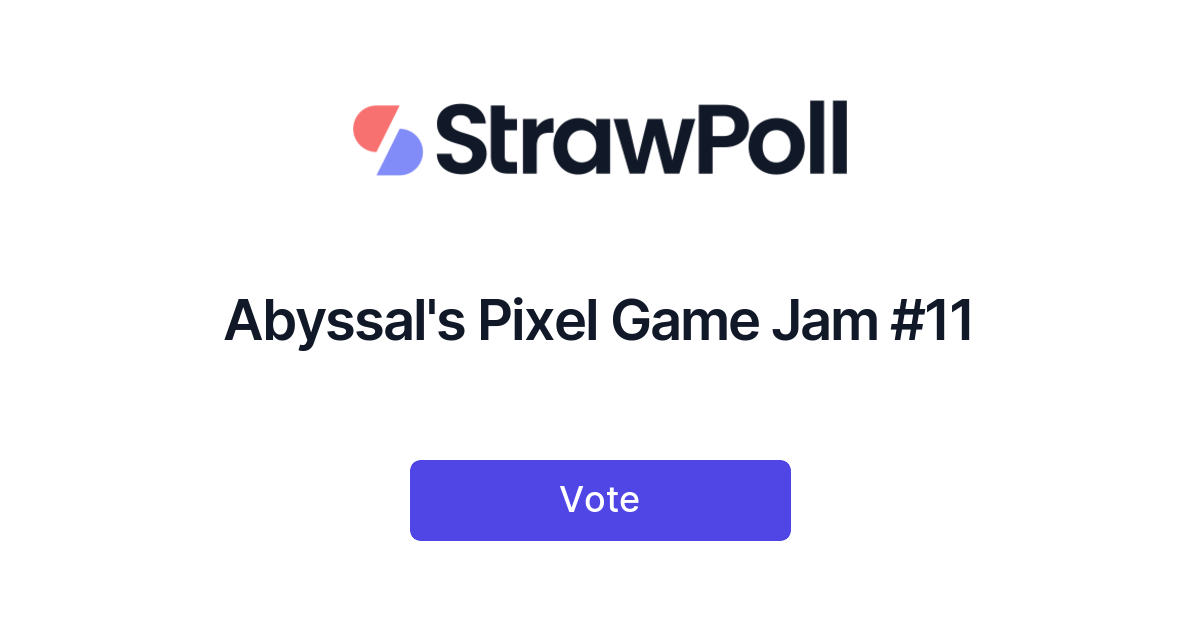 Abyssal's Pixel Game Jam #11 - StrawPoll