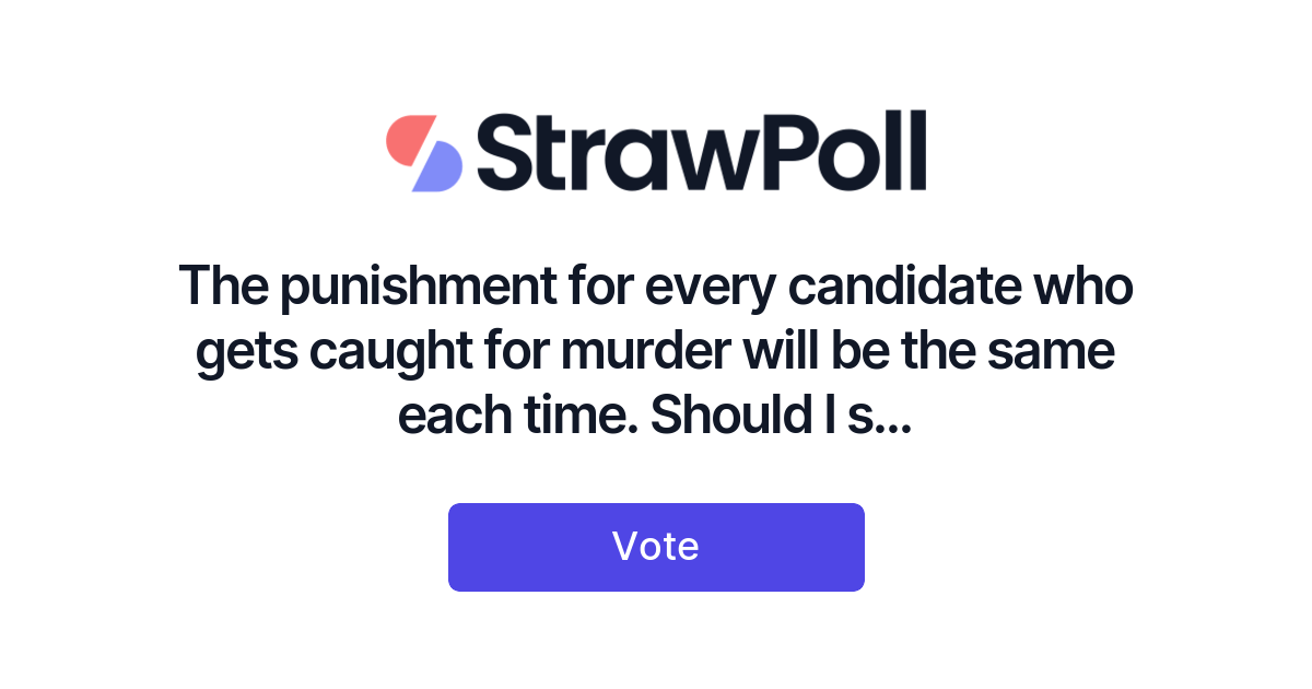 The punishment for every candidate who gets caught for murder will be ...