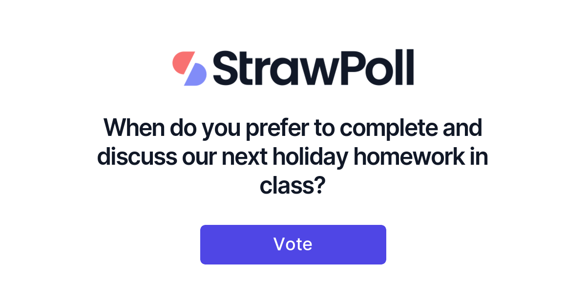 When do you prefer to complete and discuss our next holiday homework in ...