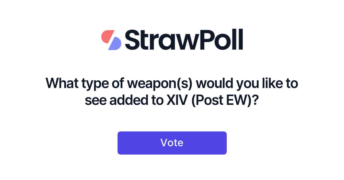 What type of weapon(s) would you like to see added to XIV (Post EW ...