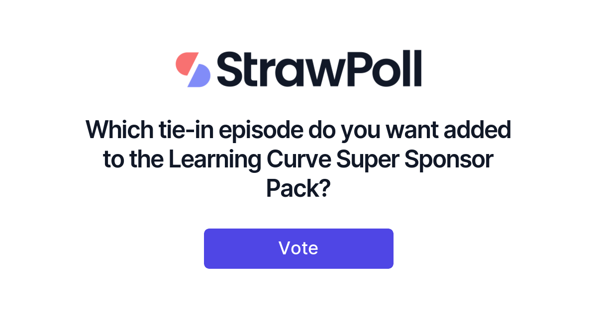 Which tie-in episode do you want added to the Learning Curve Super Spo ...