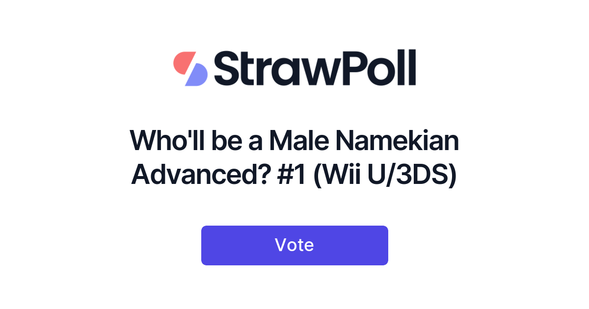 Who'll be a Male Namekian Advanced? #1 (Wii U/3DS) - StrawPoll