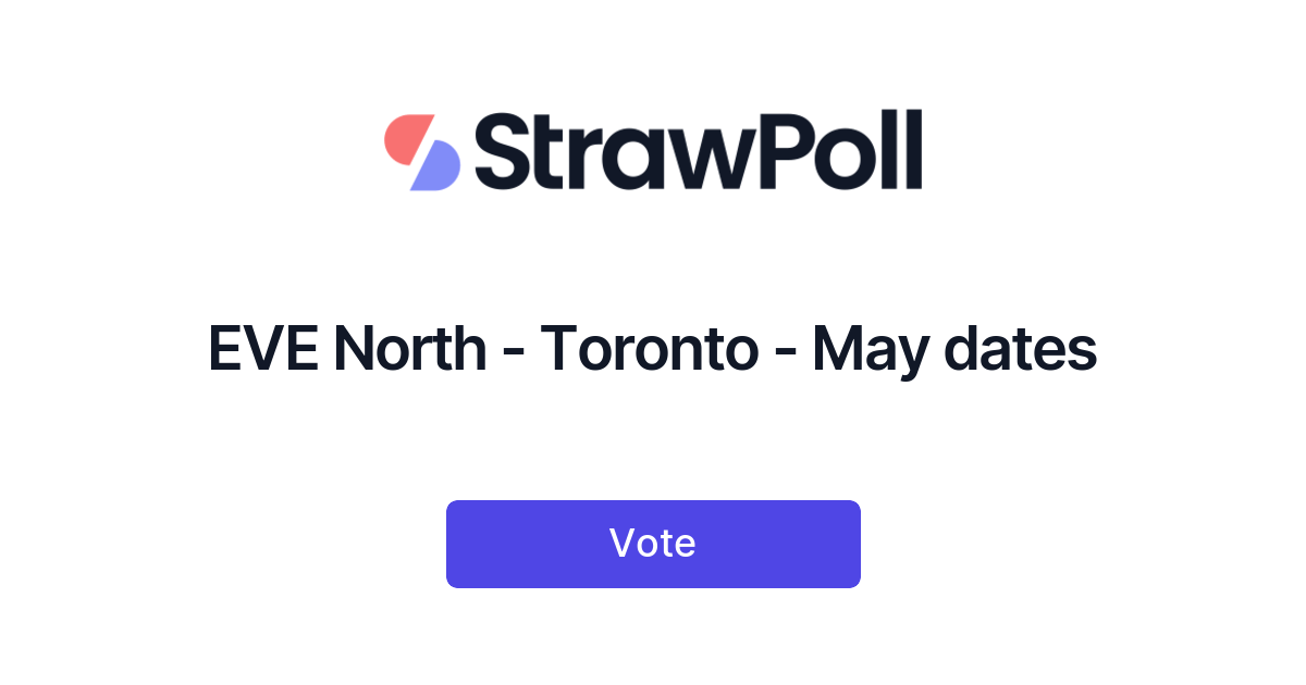 EVE North - Toronto - May dates - StrawPoll