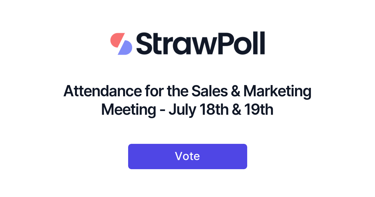 Attendance for the Sales & Marketing Meeting - July 18th & 19th - StrawPoll