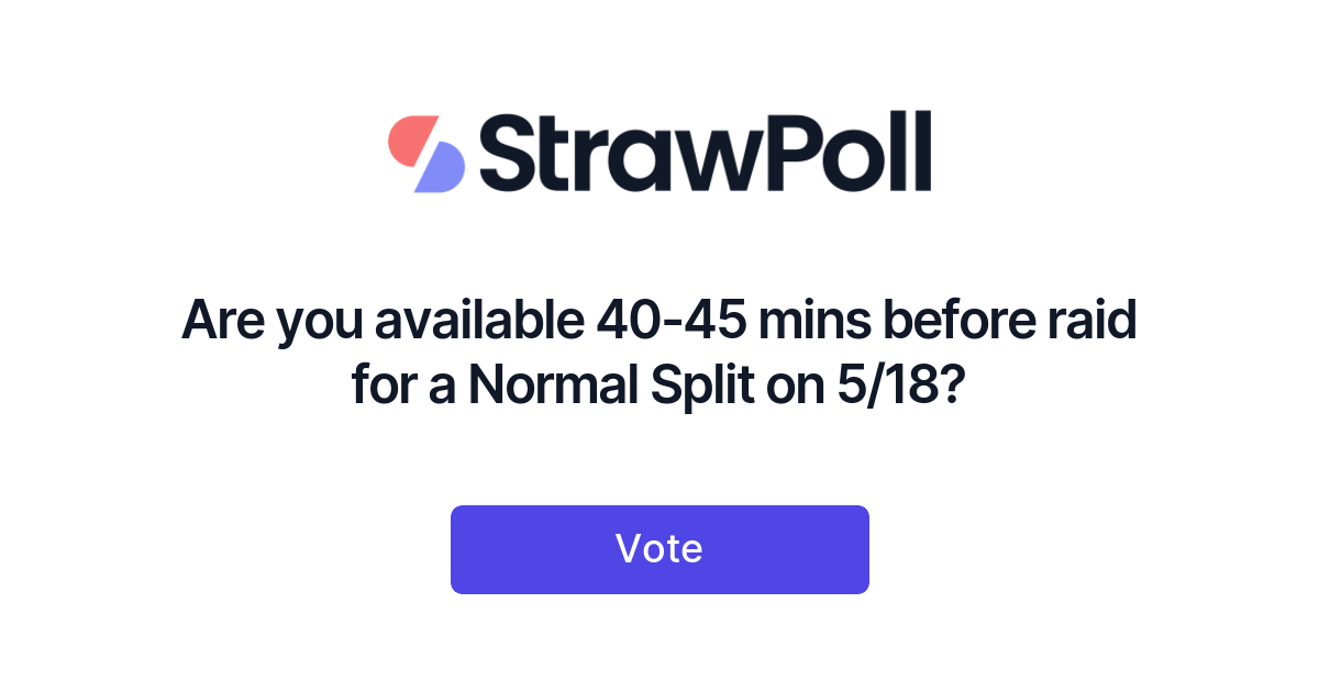 Are you available 40-45 mins before raid for a Normal Split on 5/18 ...