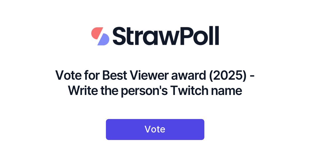 Vote for Best Viewer award (2025) - Write the person's Twitch name ...