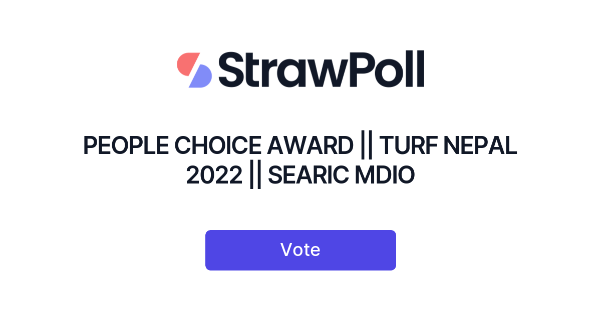 PEOPLE CHOICE AWARD || TURF NEPAL 2022 || SEARIC MDIO - StrawPoll.com