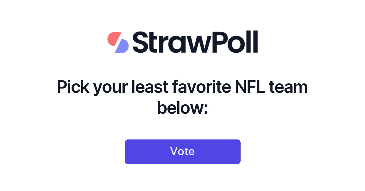 Pick your least favorite NFL team below: - Online Poll - StrawPoll