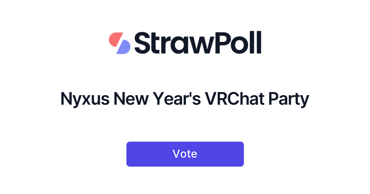 Nyxus New Year's VRChat Party - StrawPoll