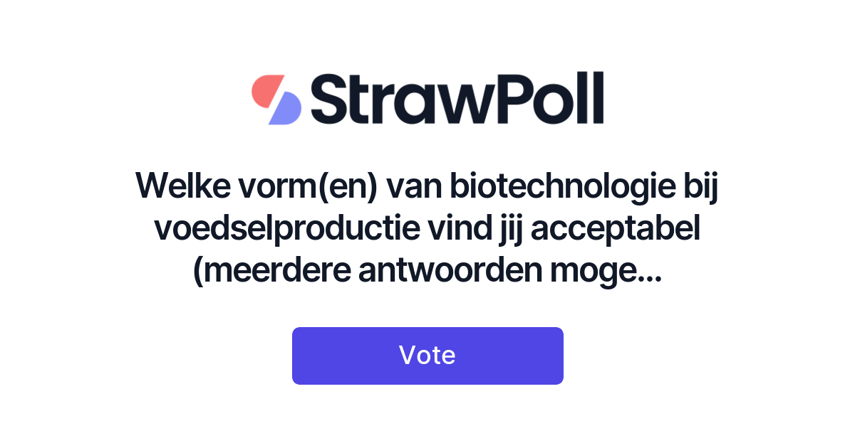 Welke vorm(en) van biotechnologie bij voedselproductie vind jij ...