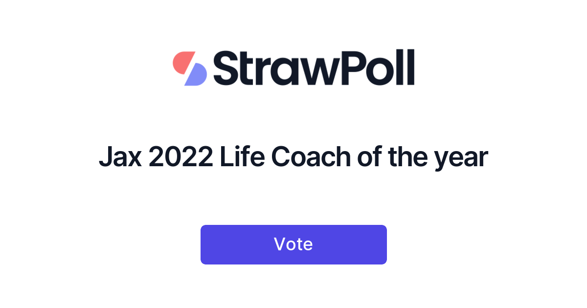 Jax 2022 Life Coach of the year - StrawPoll.com