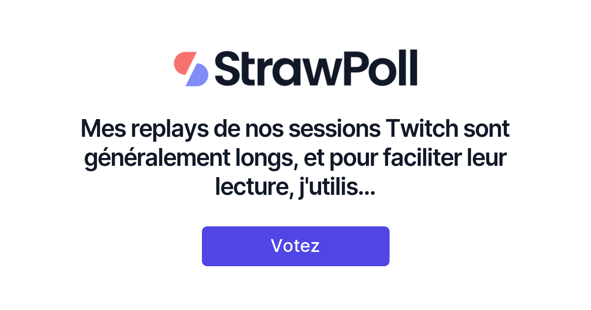 Mes replays de nos sessions Twitch sont généralement longs, et pour faciliter leur lecture ...
