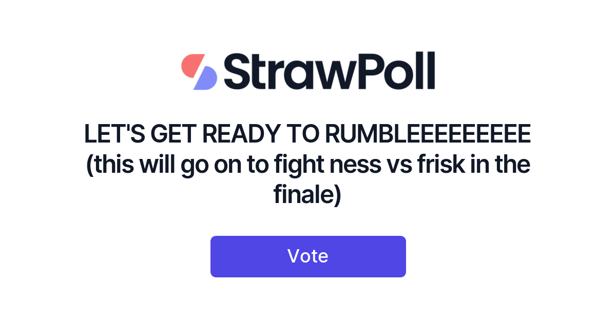 LET'S GET READY TO RUMBLEEEEEEEEE (this will go on to fight ness vs ...