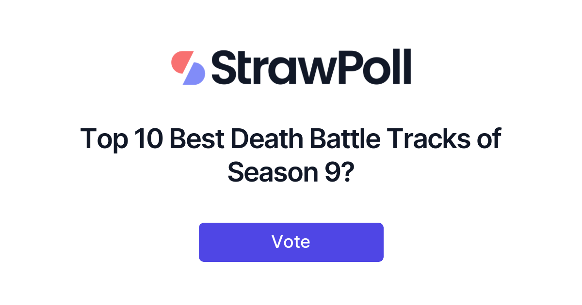 Top 10 Best Death Battle Tracks of Season 9? - StrawPoll