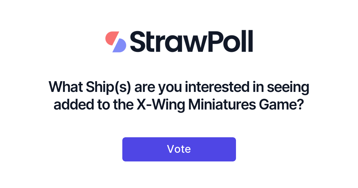 What Ship(s) are you interested in seeing added to the X-Wing ...