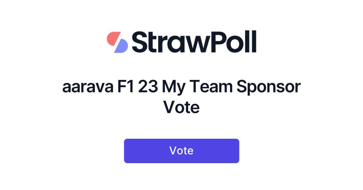 Aarava F1 23 My Team Sponsor Vote - StrawPoll.com