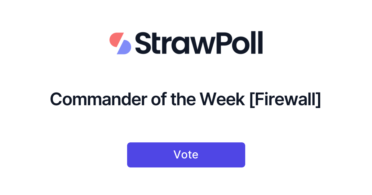 Commander of the Week [Firewall] | Straw Poll