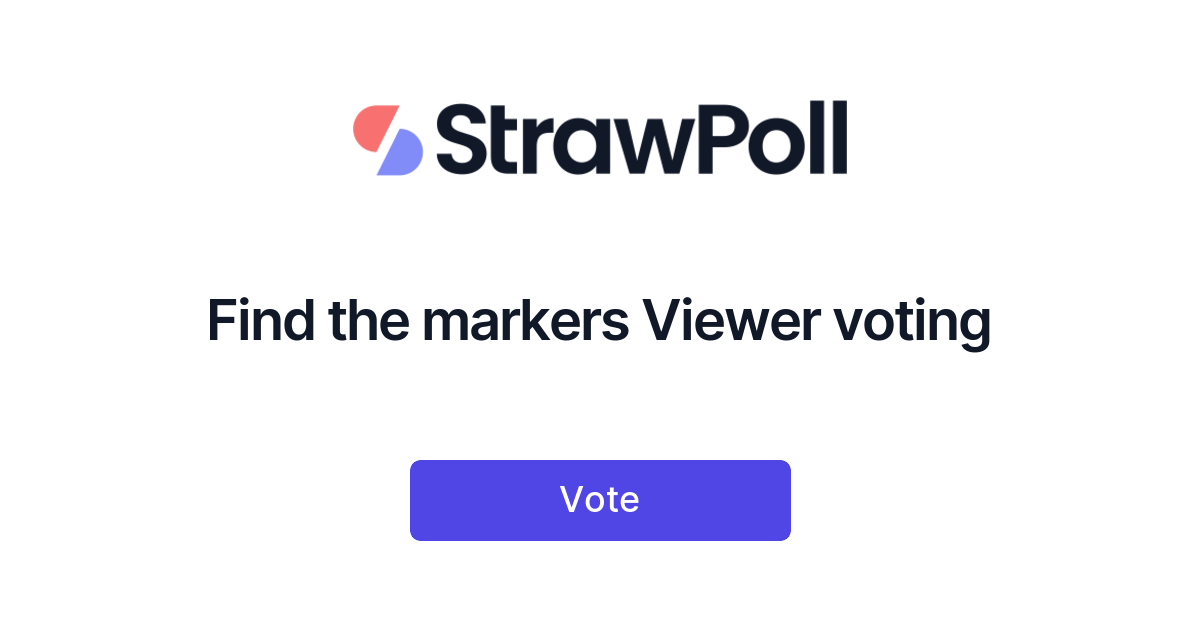 Find the markers Viewer voting - StrawPoll.com