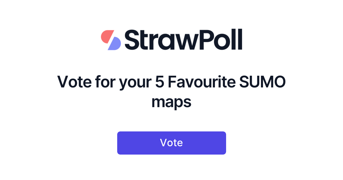 Vote for your 5 Favourite SUMO maps - StrawPoll