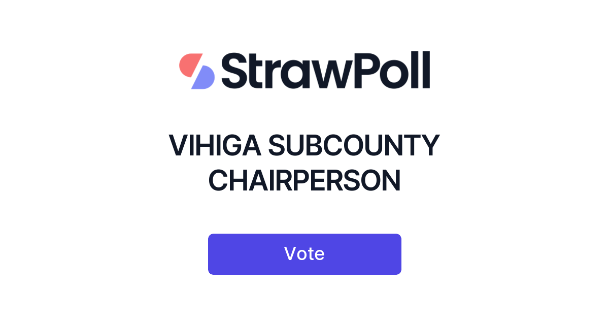 VIHIGA SUBCOUNTY CHAIRPERSON - StrawPoll