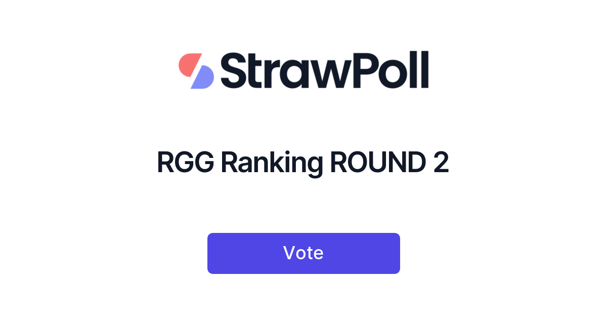 RGG Ranking ROUND 2 - StrawPoll