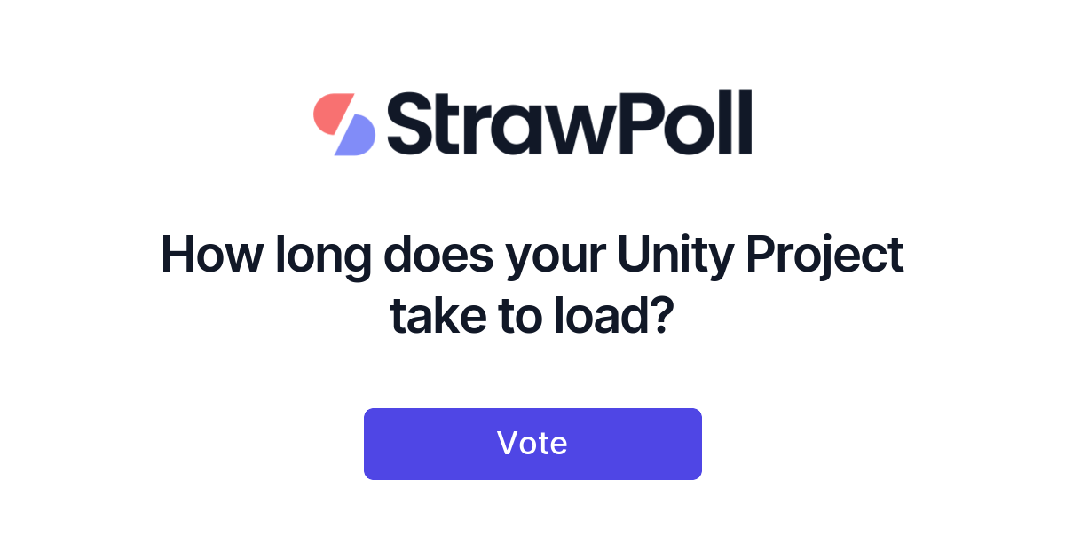 How long does your Unity Project take to load? | Straw Poll