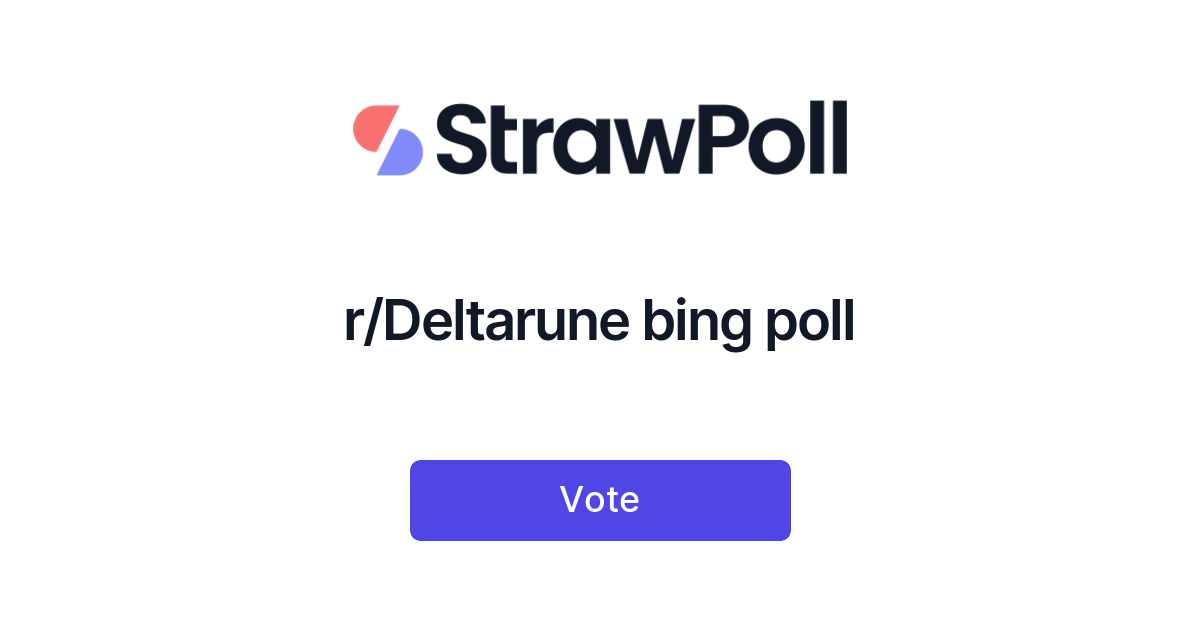 R/Deltarune bing poll - StrawPoll