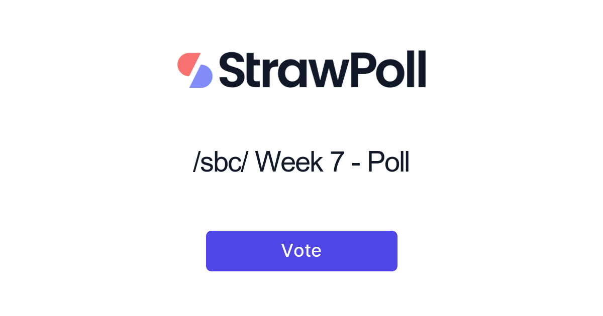 /sbc/ Week 7 - Poll - StrawPoll