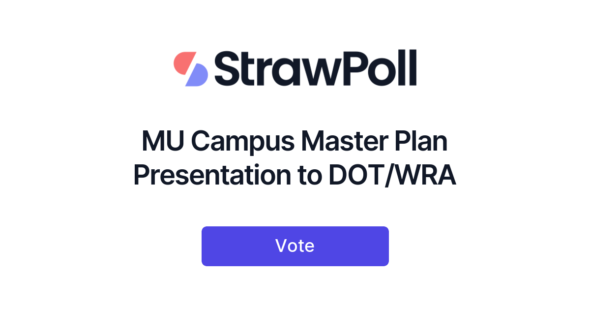 MU Campus Master Plan Presentation to DOT/WRA - StrawPoll