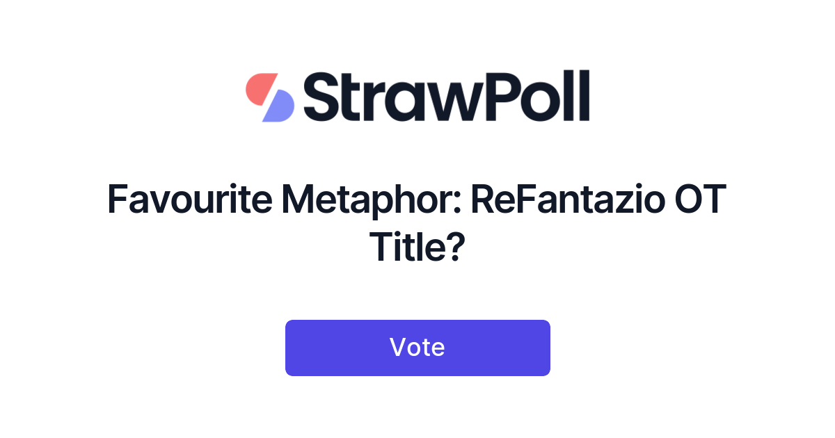 Favourite Metaphor: ReFantazio OT Title? - StrawPoll