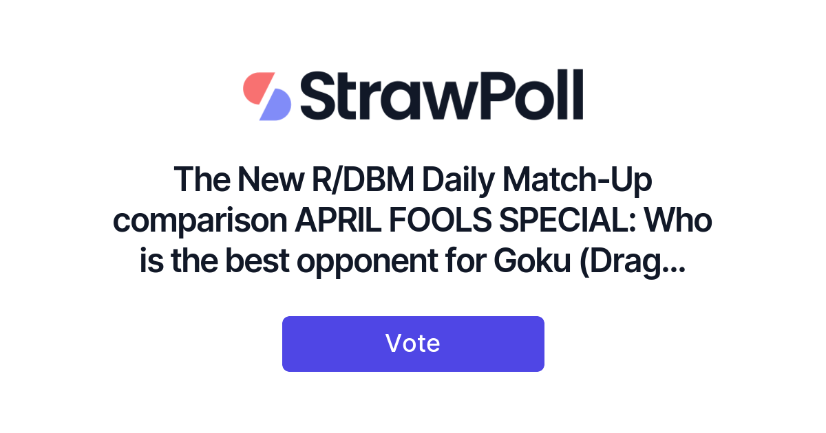 The New R/DBM Daily Match-Up comparison APRIL FOOLS SPECIAL: Who is the best opponent for ...