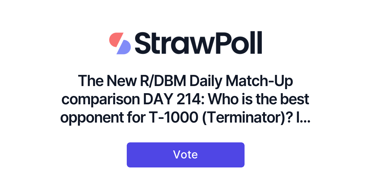 The New R/DBM Daily Match-Up comparison DAY 214: Who is the best ...