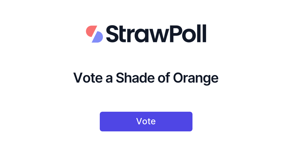 Vote a Shade of Orange - StrawPoll